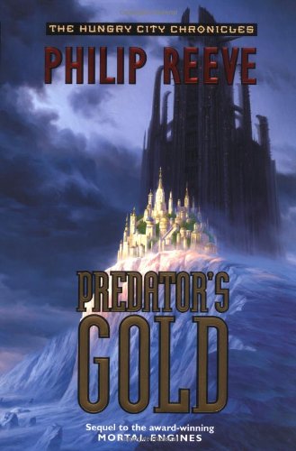 Amazon.com: Predator's Gold (The Hungry City Chronicles): 9780060721930 ...