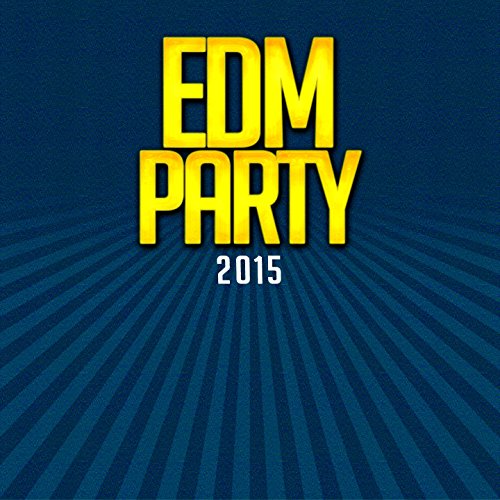 EDM Party 2015 de VARIOUS ARTISTS en Amazon Music Unlimited