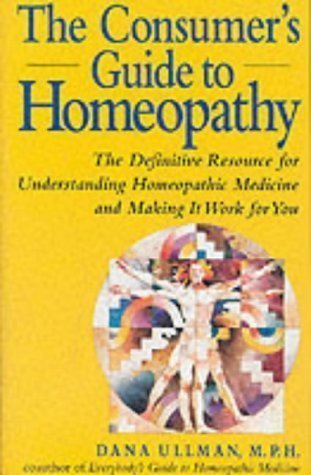 Amazon.in: Buy The Consumer's Guide to Homeopathy: The Definitive ...