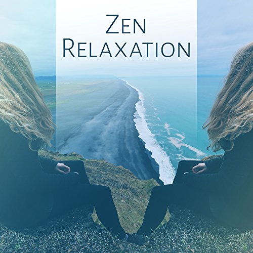 Zen Relaxation – Best Relaxing Music, New Age, Calming Sounds of Nature ...