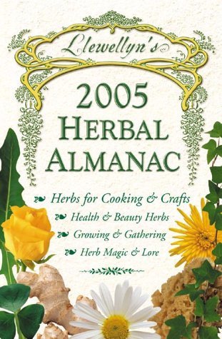 Llewellyn's 2005 Herbal Almanac (Annuals - Herbal Almanac): Llewellyn ...