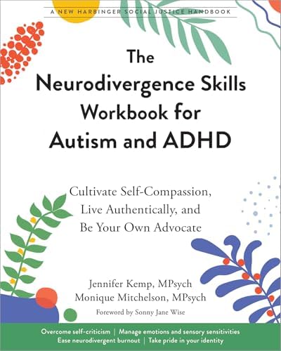 The Neurodivergence Skills Workbook for Autism and ADHD: Cultivate Self ...
