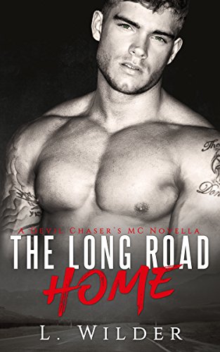 The Long Road Home: A Devil Chaser's MC Novella (A Devil Chaser's MC Romance) - Kindle edition ...