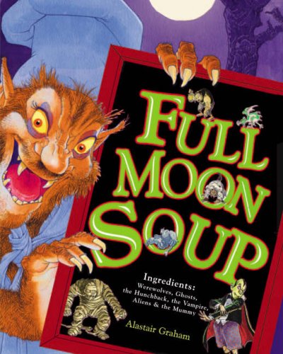 Full Moon Soup: Amazon.co.uk: Graham, Alastair, Graham, Alastair ...