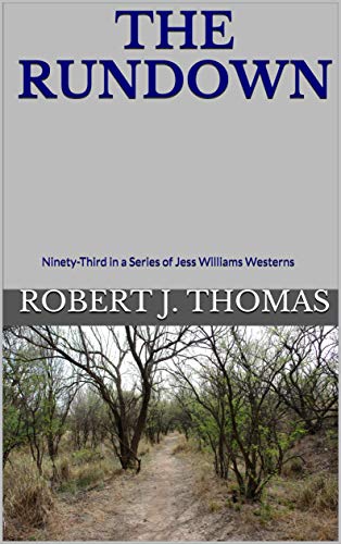 THE RUNDOWN: Ninety-Third in a Series of Jess Williams Westerns (A Jess ...