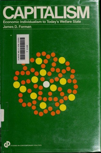 Capitalism; Economic Individualism to Today's Welfare State: Forman ...