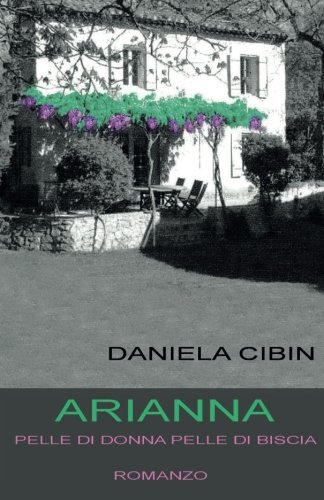 Amazon.com: Arianna (Italian Edition): 9788891167996: Cibin, Daniela: Books
