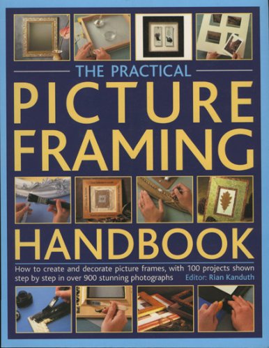 The Practical Picture Framing Handbook: Kanduth, Rian: 9781844762781: Amazon.com: Books