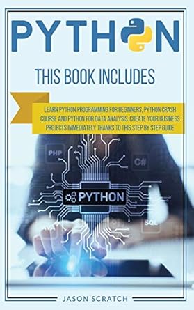 Python: This Book Includes: Learn Python Programming for Beginners, Python Crash Course and ...