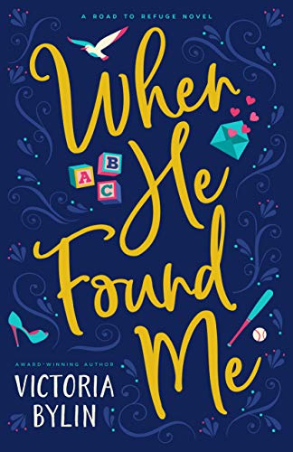 When He Found Me: A Contemporary Christian Novel (Road to Refuge Book 1 ...