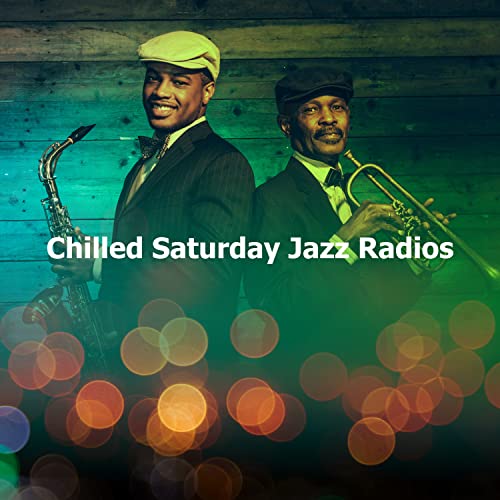 Play Chilled Saturday Jazz Radios by Saturday Morning Jazz on Amazon Music