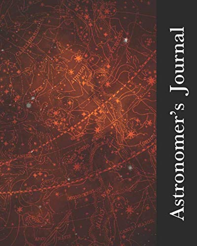 Astronomer's Journal: 100 Observational Logs for Recording and ...