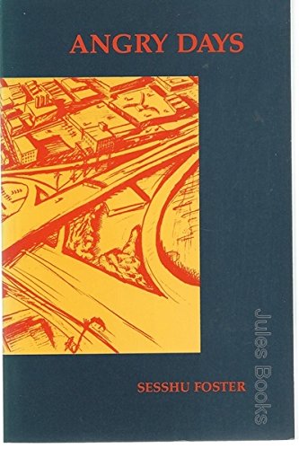 Angry Days: Foster, Sesshu: 9780931122460: Amazon.com: Books