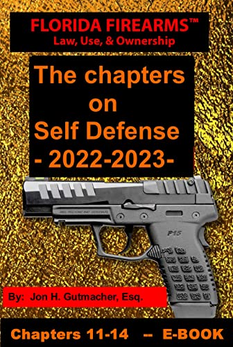Florida Firearms -- The Chapters on Self Defense: Chapters 11-14 e-book - Kindle edition by ...