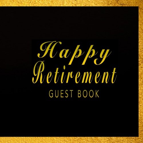 Happy Retirement Guest Book: Guest Book For Retirement Party, Sign In ...