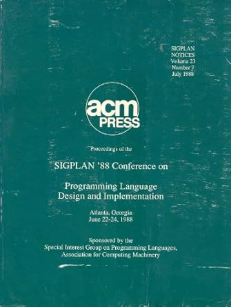 Sigplan 88 Conference on Programming Language Design and Implementation: Sigplan Conference ...
