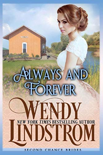 Always And Forever (Second Chance Brides): Lindstrom, Wendy ...