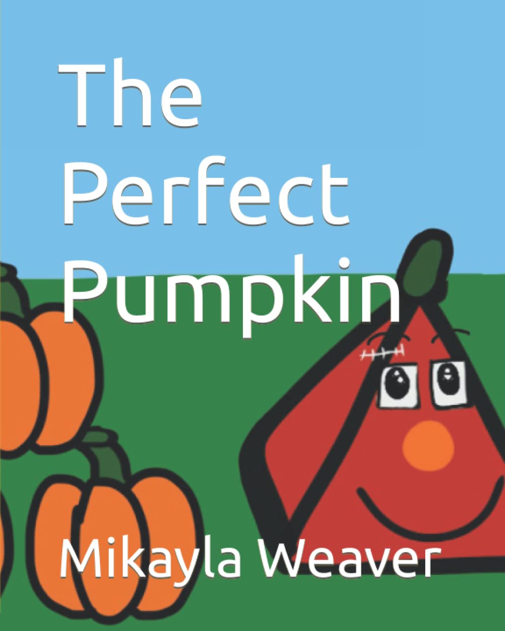 Amazon.com: The Perfect Pumpkin: 9798355004231: Weaver, Mikayla Ann: Books