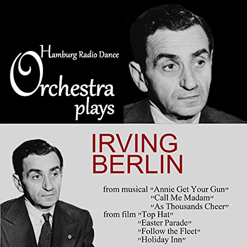 Play Hamburg Radio Dance Orchestra Plays Irving Berlin by Hamburg Radio ...