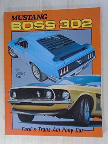 Mustang Boss 302, Ford's Trans-Am pony car: A complete history and ...