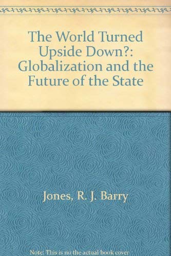 The World Turned Upside Down?: Globalization and the Future of the ...