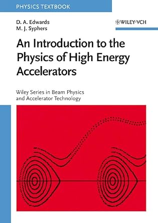 Buy An Introduction to the Physics of High Energy Accelerators (Wiley Series in Beam Physics and ...