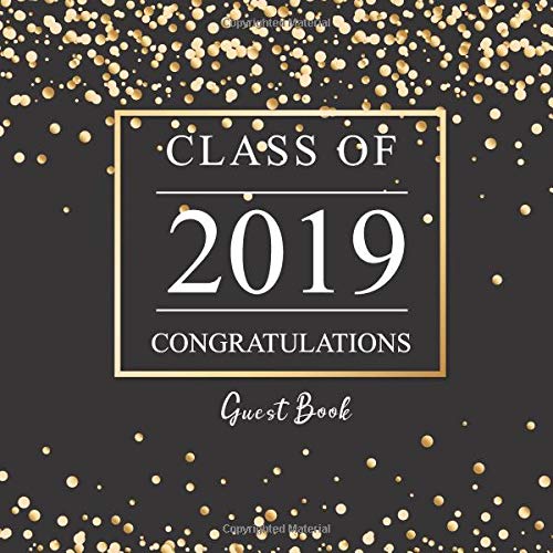 Congratulations Class of 2019 Guest Book: Congratulatory Message Book ...