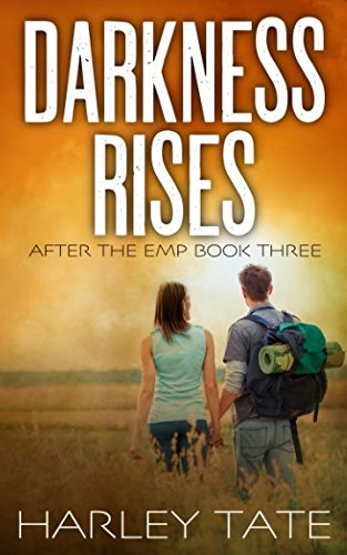 Darkness Rises: A Post-Apocalyptic Survival Thriller (After the EMP): Tate, Harley ...