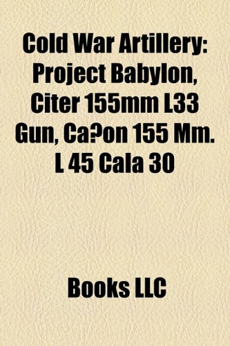 Cold War Artillery: Project Babylon, Citer 155mm L33 Gun, Can 155 MM. L ...