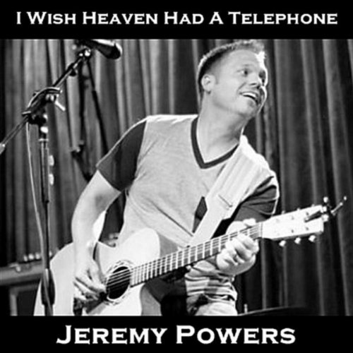 Play I Wish Heaven Had a Telephone by Jeremy Powers on Amazon Music