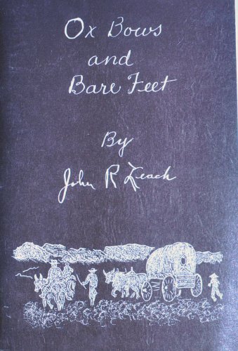 Ox Bows and Bare Feet: John R. Leach, Colista Dowling: Amazon.com: Books