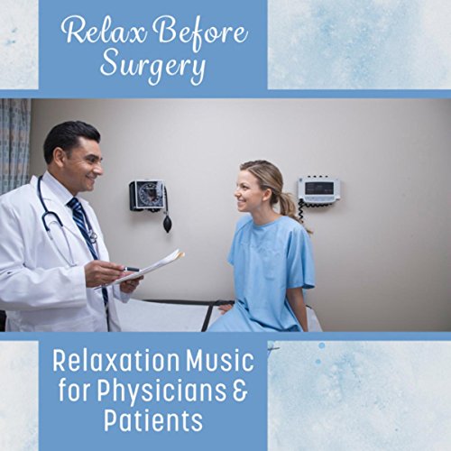 Amazon.com: Relax Before Surgery (Relaxation Music for Physicians ...