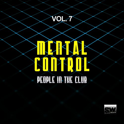 Amazon.com: Mental Control, Vol. 7 (People In The Club) : Various ...