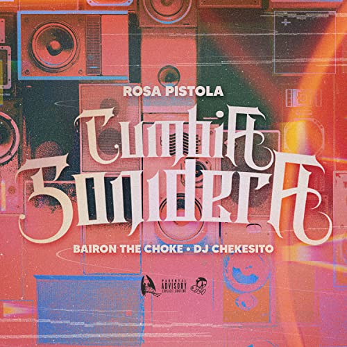 Cumbia Sonidera by Rosa Pistola, Bairon The Choke & Dj Chekesito on ...