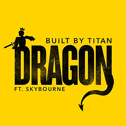 Play Dragon (feat. Skybourne) by Built By Titan feat. Skybourne on Amazon Music