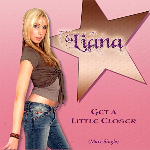 Play Get A Little Closer (Maxi Single) by Liana on Amazon Music