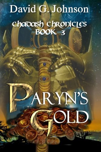 Paryn's Gold: Chadash Chronicles Book 3: Johnson, David G ...