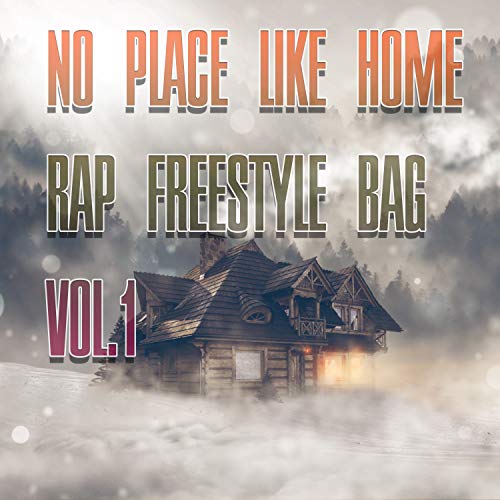 No Place Like Home Rap Freestyle Bag, Vol. 1 by VARIOUS ARTISTS on ...