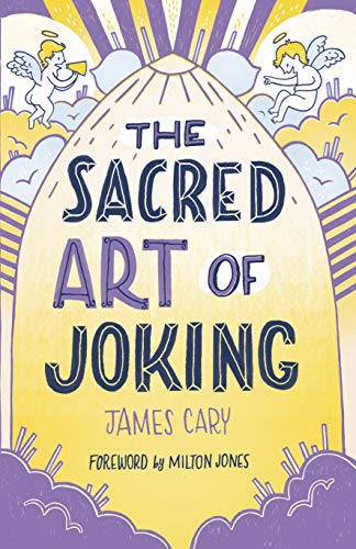 The Sacred Art of Joking - Kindle edition by Cary, James. Religion ...