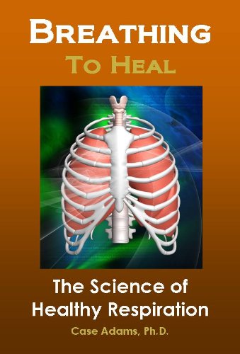 Breathing to Heal: The Science of Healthy Respiration - Kindle edition ...