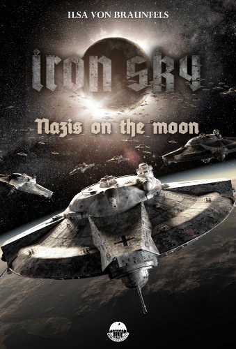 Iron Sky: Destiny - Nazis on the moon: An Iron Sky short story eBook ...