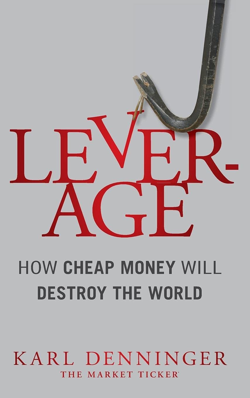 Leverage: How Cheap Money Will Destroy the World: Denninger, Karl, Hugh ...