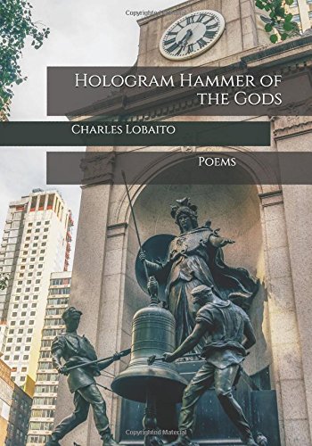 Hologram Hammer of the Gods: Poems: Lobaito, Charles: 9781973551300 ...