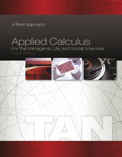Applied Calculus for the Managerial, Life, and Social Sciences: A Brief ...