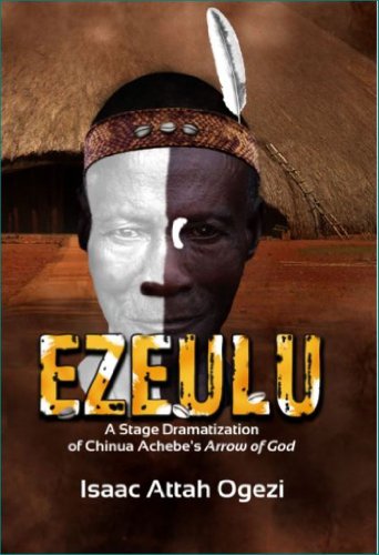 Amazon.com: Ezeulu: A Stage Dramatization of Chinua Achebe's Arrow of ...
