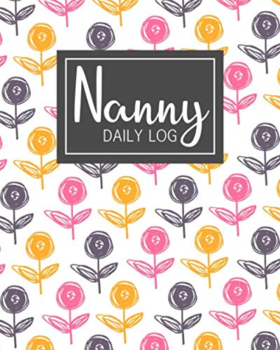 Nanny Daily Log: Simple Baby & Toddler Schedule Tracking Book: Feed ...
