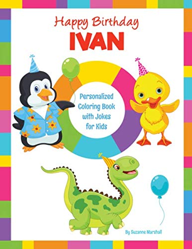 Happy Birthday, Ivan: Kids Joke Book & Personalized Coloring Book with ...