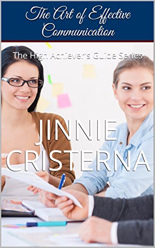 The Art of Effective Communication: The High Achiever's Guide Series ...