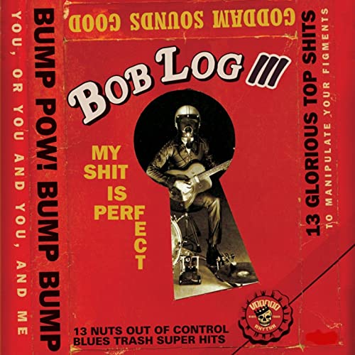 Amazon.com: My Shit Is Perfect : Bob Log Iii: Digital Music