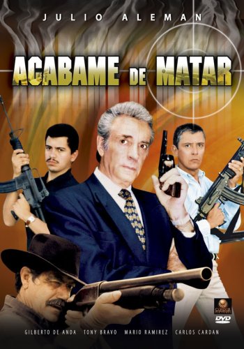 Amazon.com: Acabame de Matar : Gilberto de Anda, Mario Ramírez Reyes ...